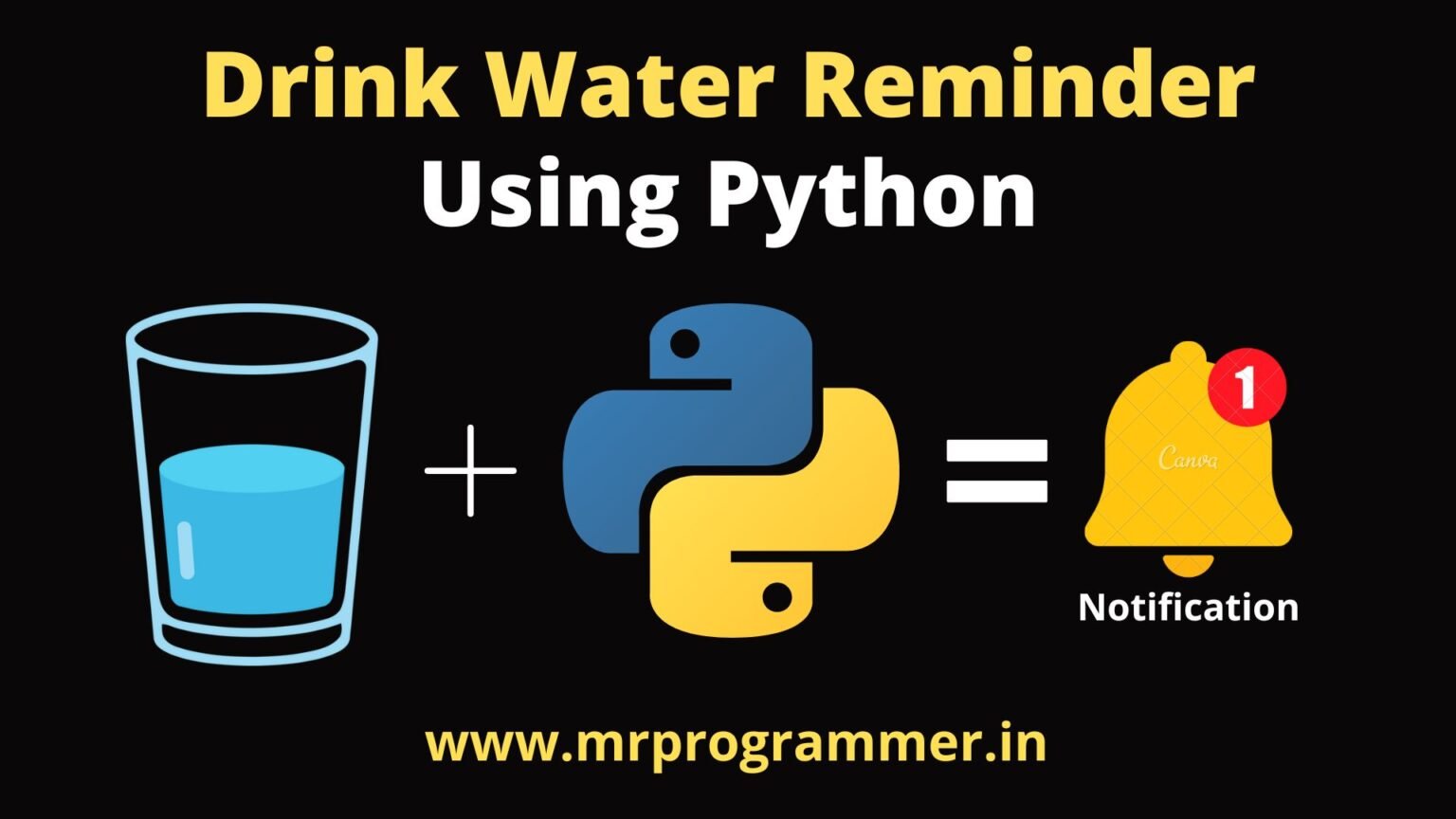 Drink Water Reminder Using Python | Python Projects For Beginners - Mr Programmer