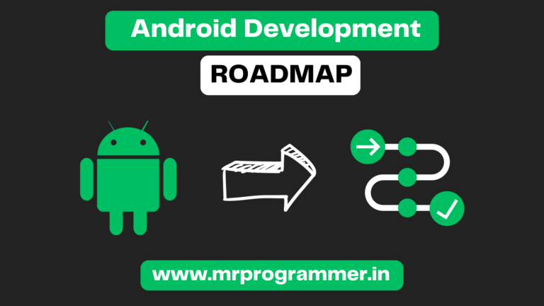 Android Development Roadmap | A Guide to Start Android Development - Mr Programmer