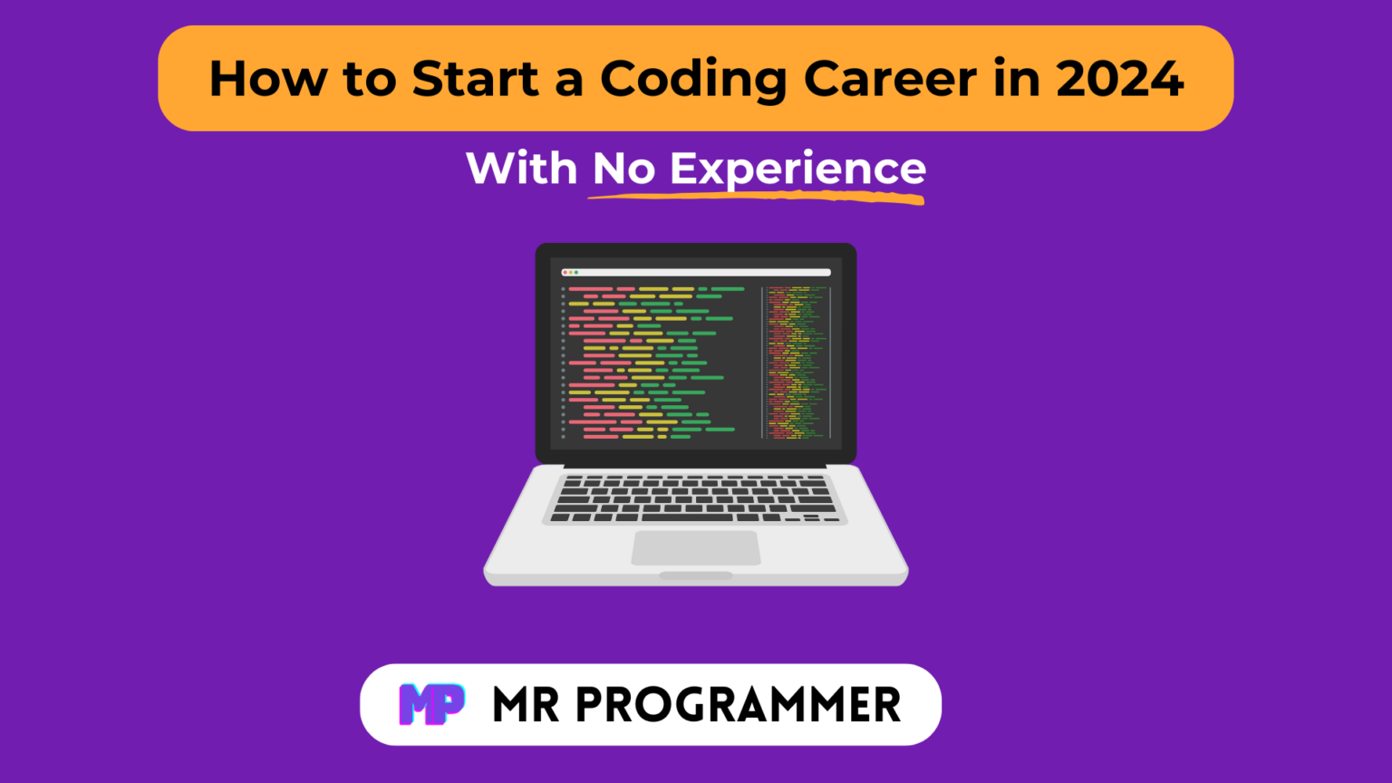 How to Start a Coding Career in 2024 With No Experience - Mr Programmer