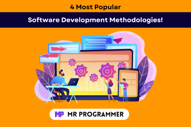4 Most Popular Software Development Methodologies! - Mr Programmer